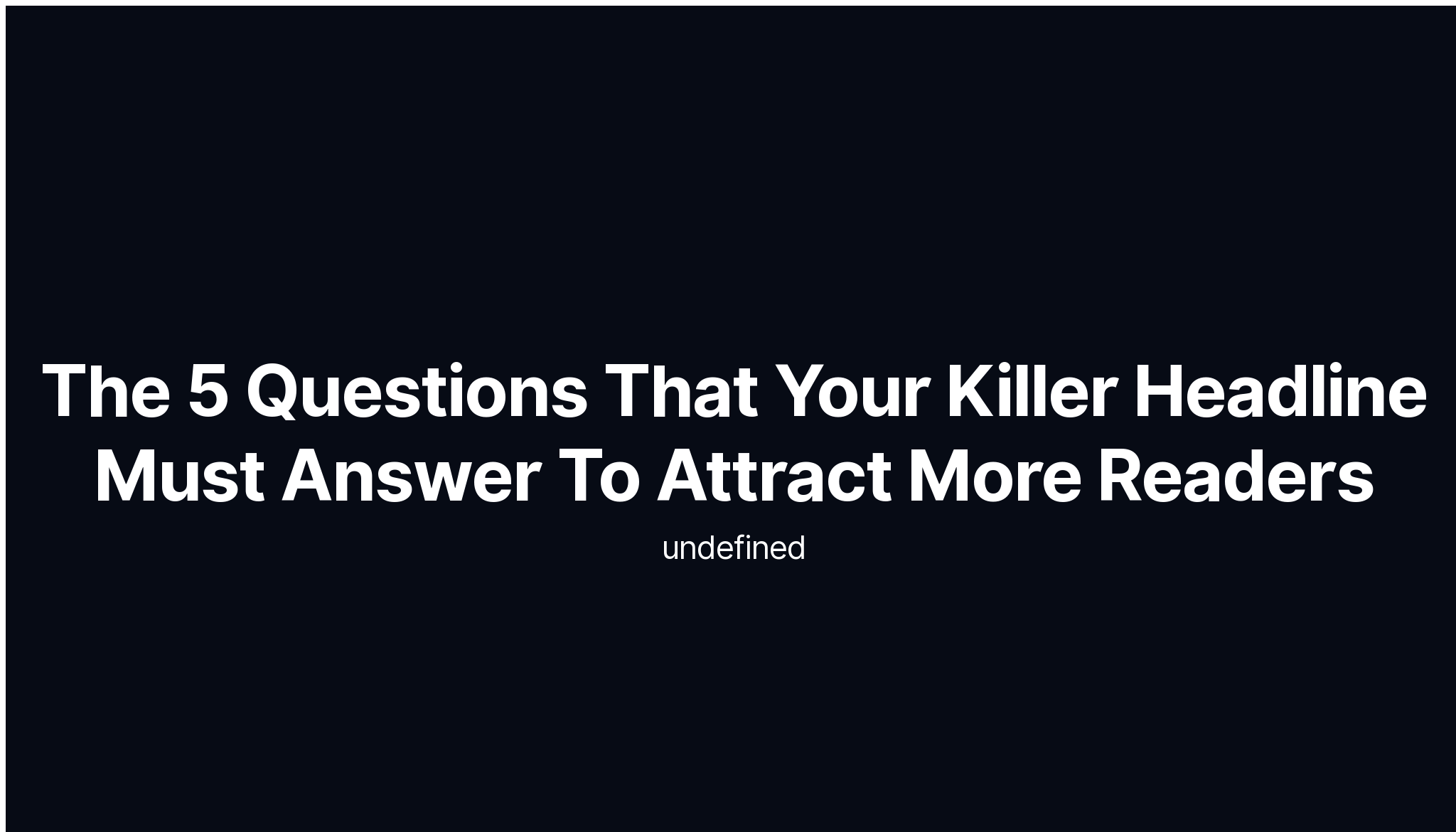 The 5 Questions That Your Killer Headline Must Answer To Attract More Readers | Tobi Emonts-Holley